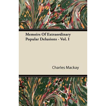Memoirs of Extraordinary Popular Delusions - Vo