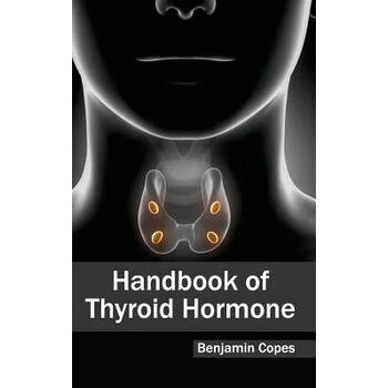 Handbook of Thyroid Hormone