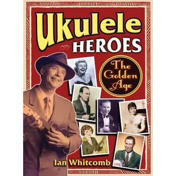 Ukulele Heroes: The Golden Age