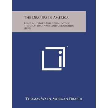 The Drapers in America: Being a History and Gen