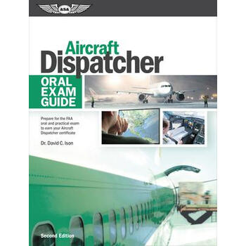 Aircraft Dispatcher Oral Exam Guide: Prepare for