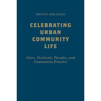 Celebrating Urban Community Life: Fairs, Festiv