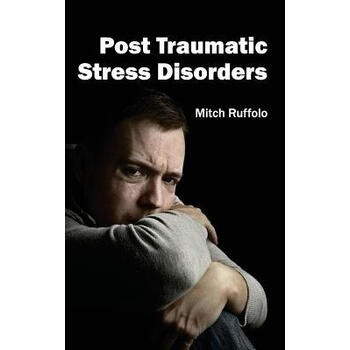Post Traumatic Stress Disorders