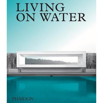 Living on Water: Contemporary Houses Framed by W