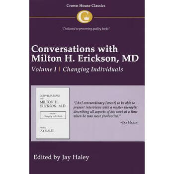 Conversations with Milton H. Erickson MD Vol 1: