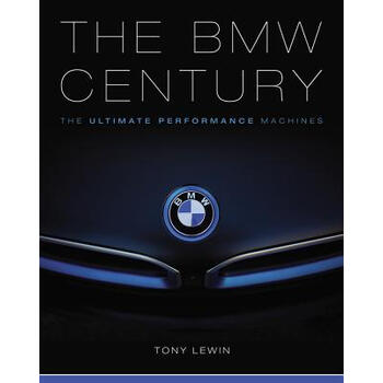 The BMW Century: The Ultimate Performance Machin