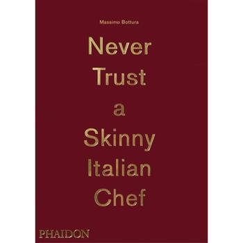 预售 英文原版 Massimo Bottura: Never Trust a Skinn...