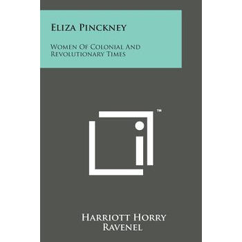 Eliza Pinckney: Women of Colonial and Revolutio