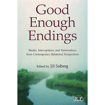 Good Enough Endings: Breaks, Interruptions, and