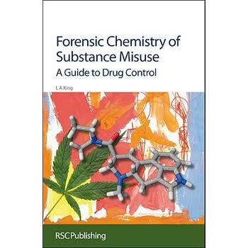 Forensic Chemistry of Substance Misuse: A Guide