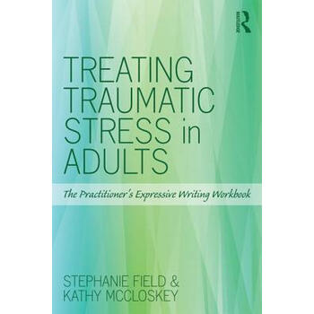 Treating Traumatic Stress in Adults: The Practi