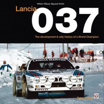 Lancia 037: The Development and Rally History of