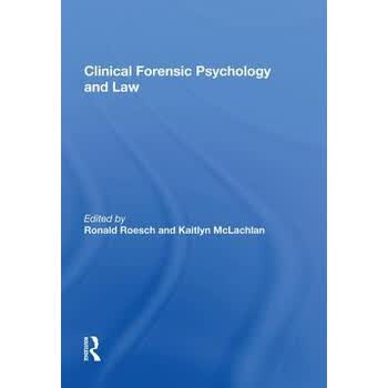Clinical Forensic Psychology and Law