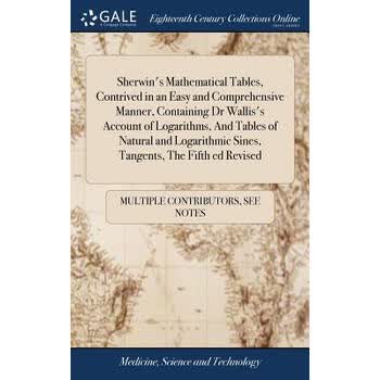 Sherwin's Mathematical Tables, Contrived in an 