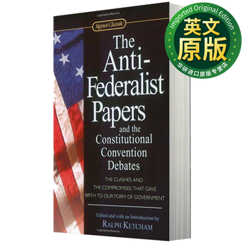 反联邦党人文集及制宪会议辩论集 英文原版 The Anti-Federalist Papers