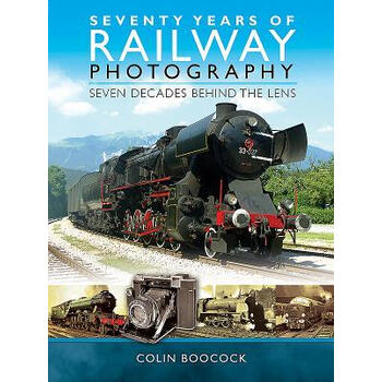 Seventy Years of Railway Photography: Seven Deca