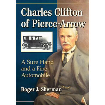 Charles Clifton of Pierce-Arrow: A Sure Hand and