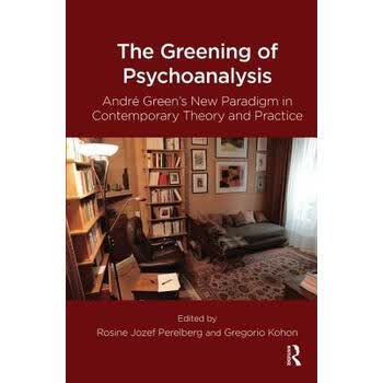 The Greening of Psychoanalysis: Andre Green's N