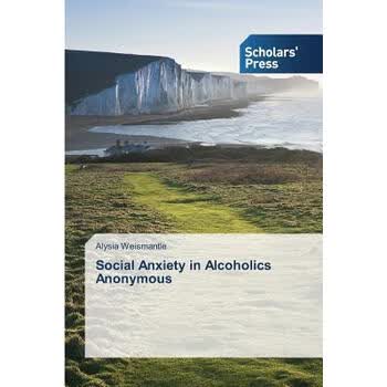 Social Anxiety in Alcoholics Anonymous