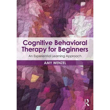 Cognitive Behavioral Therapy for Beginners: An