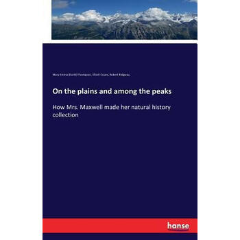 On the plains and among the peaks