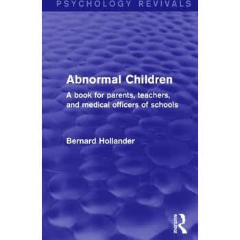 Abnormal Children: A Book for Parents, Teachers