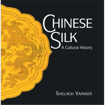 Chinese Silk: A Cultural History