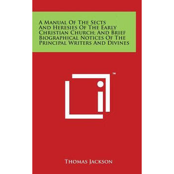 A Manual Of The Sects And Heresies Of The Early