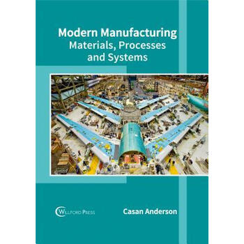 Modern Manufacturing: Materials, Processes and S