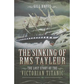 The Sinking of RMS Tayleur: The Lost Story of th