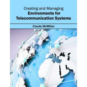 Creating and Managing Environments for Telecommu