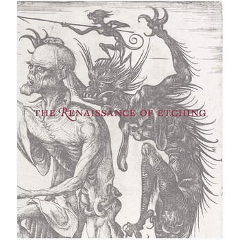 现货The Renaissance of Etching蚀刻画艺术的复兴 文艺复兴时期的铜版画书英文