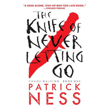 The Knife of Never Letting Go