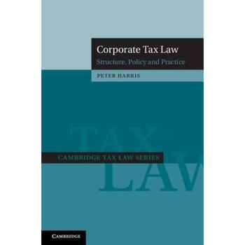 Corporate Tax Law: Structure, Policy and Pra...