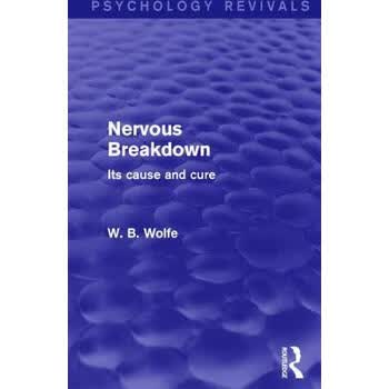 Nervous Breakdown: Its Cause and Cure