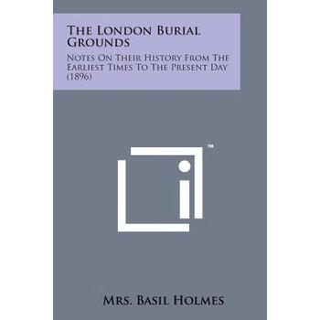 The London Burial Grounds: Notes on Their Histo