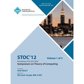 STOC 12 Proceedings of the 2012 ACM Symposium on