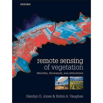 Remote Sensing of Vegetation: Principles, Techn