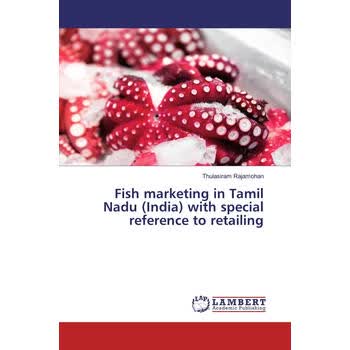 Fish marketing in Tamil Nadu (India) with specia