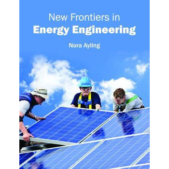 New Frontiers in Energy Engineering
