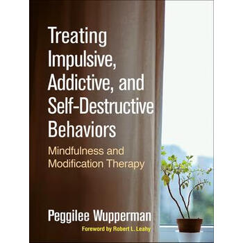 Treating Impulsive, Addictive, and Self-Destruc