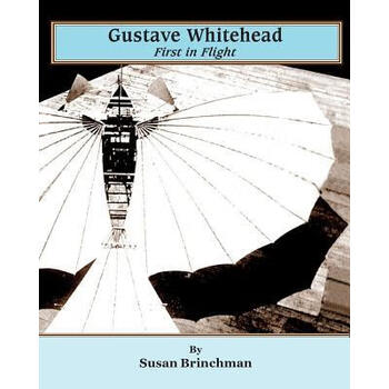 Gustave Whitehead: First in Flight