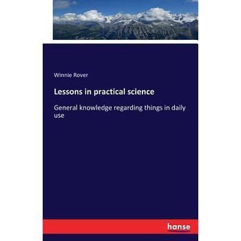 Lessons in Practical Science