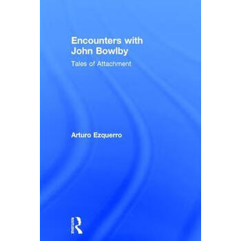 Encounters with John Bowlby: Tales of Attachmen