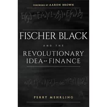Fischer Black And The Revolutionary Idea Of ...