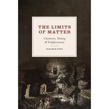 The Limits of Matter: Chemistry, Mining, and En