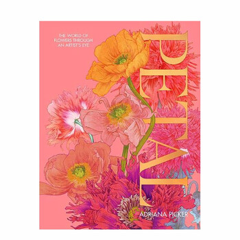 订购 Petal: A World of Flowers Through the Artist\x27s Eye 花瓣:艺术家眼里的花卉世界 英文原版 Adriana Picker 植物绘画插画