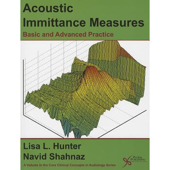Acoustic Immittance Measures: Basic and Advanced