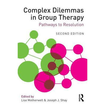 Complex Dilemmas in Group Therapy: Pathways to