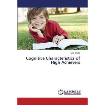 Cognitive Characteristics of High Achievers